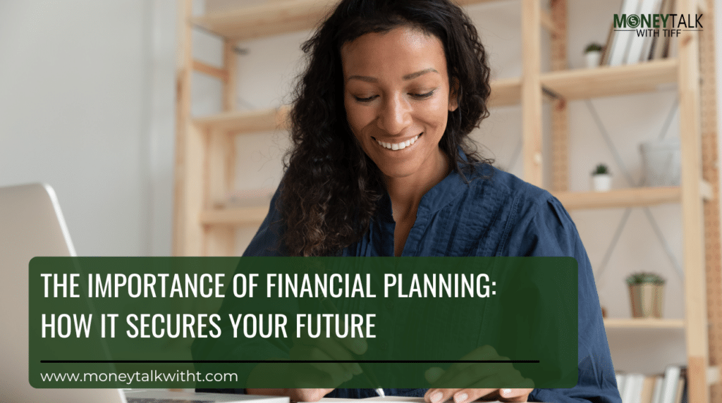 The Importance Of Financial Planning | Money Talk With Tiff