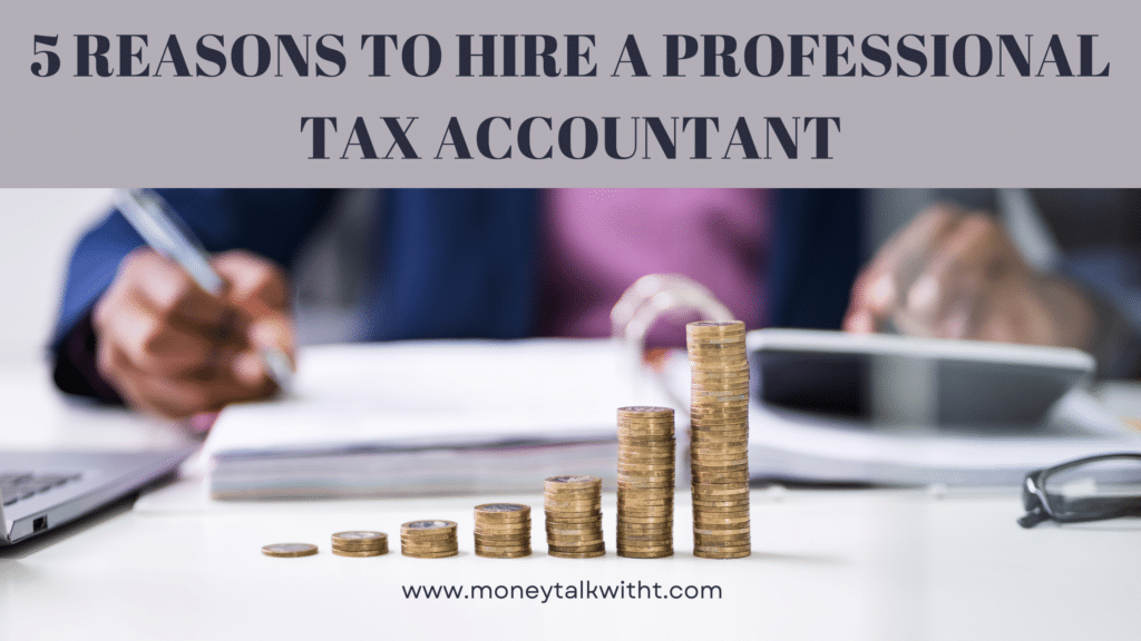 5 Reasons To Hire A Professional Tax Accountant