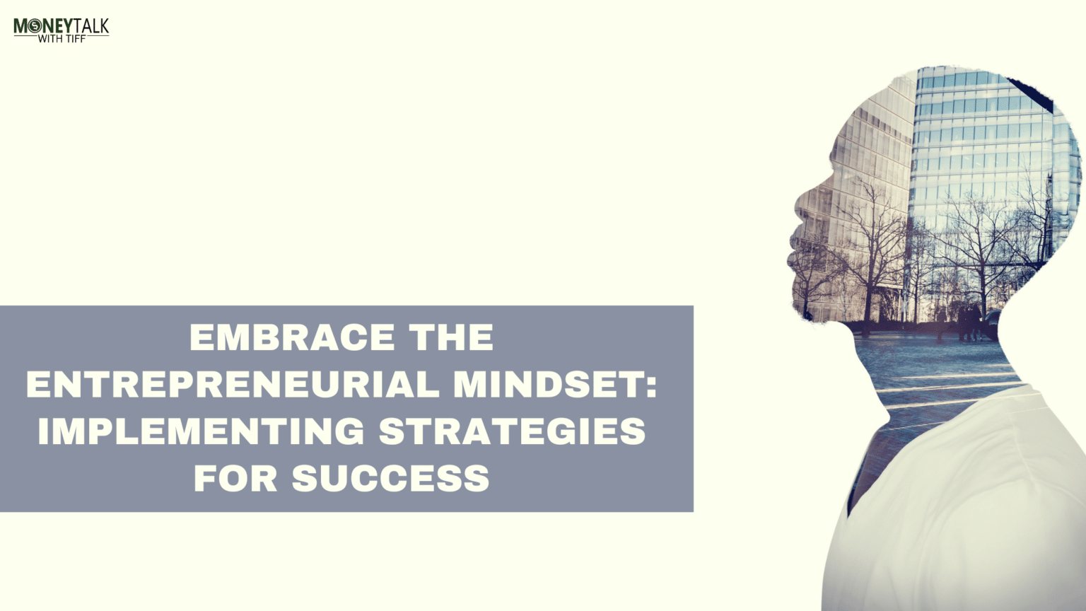 Embrace The Entrepreneurial Mindset: Strategies For Success